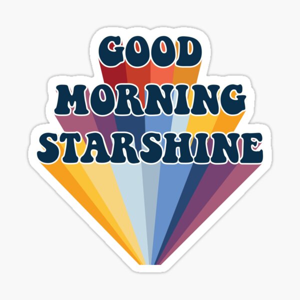 "Good morning starshine" Sticker for Sale by MamSelle | Redbubble
