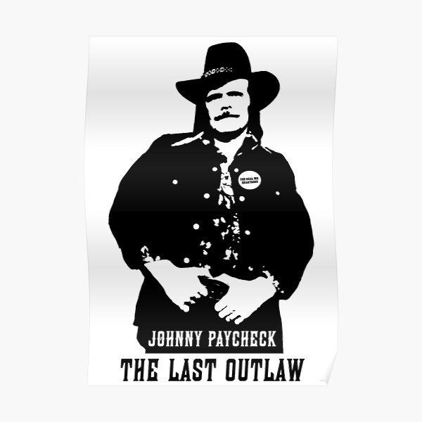 "JOHNNY PAYCHECK OUTLAW COUNTRY MUSIC SUPER COOL T-SHIRT" Poster by ...