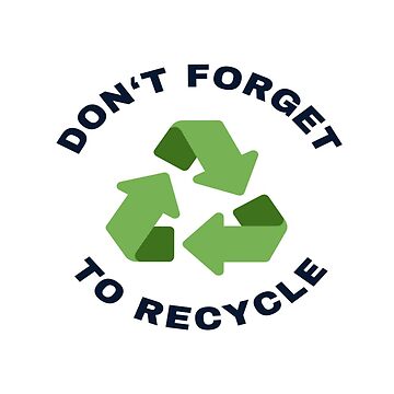 "Don't forget to recycle" Poster by Blaubeerspinne | Redbubble