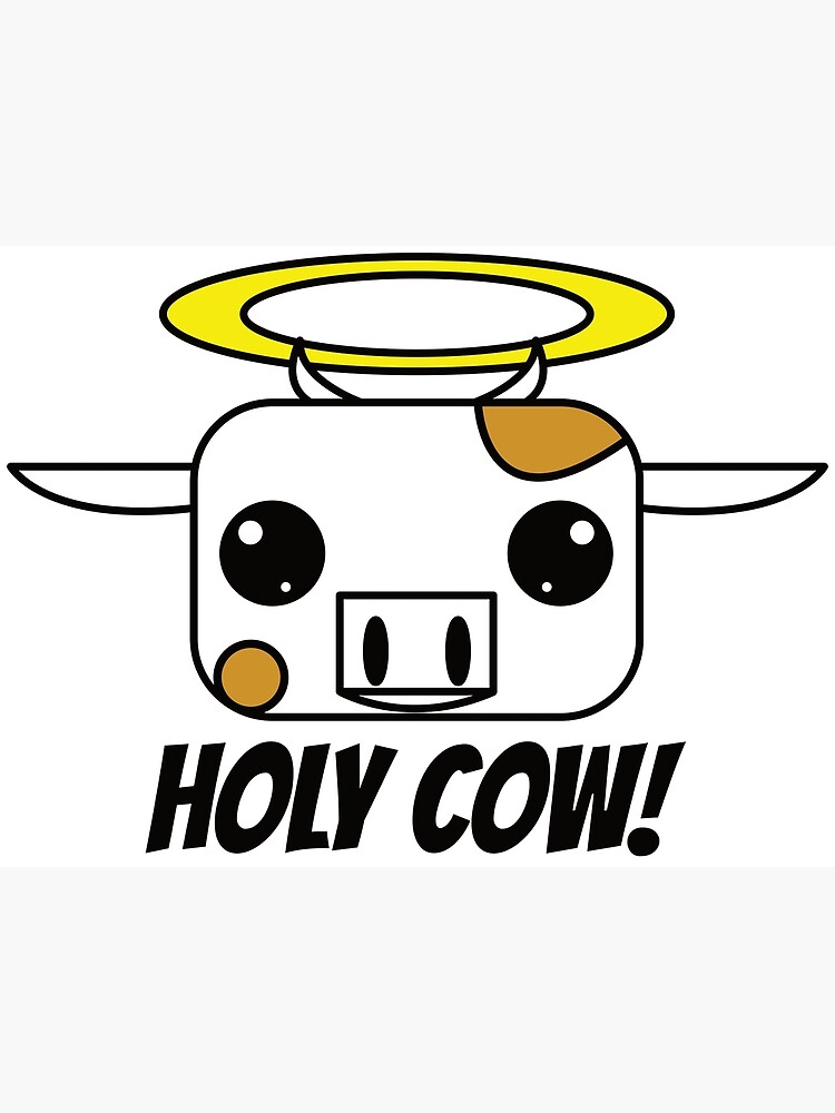 "HOLY COW!" Poster for Sale by SnogripArt | Redbubble