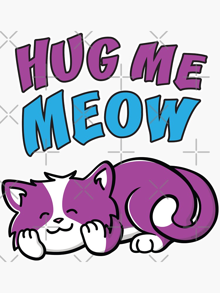 "Hug Me Meow Cute Funny Cuddly Purple Kitten Kitty Cat" Sticker by ...