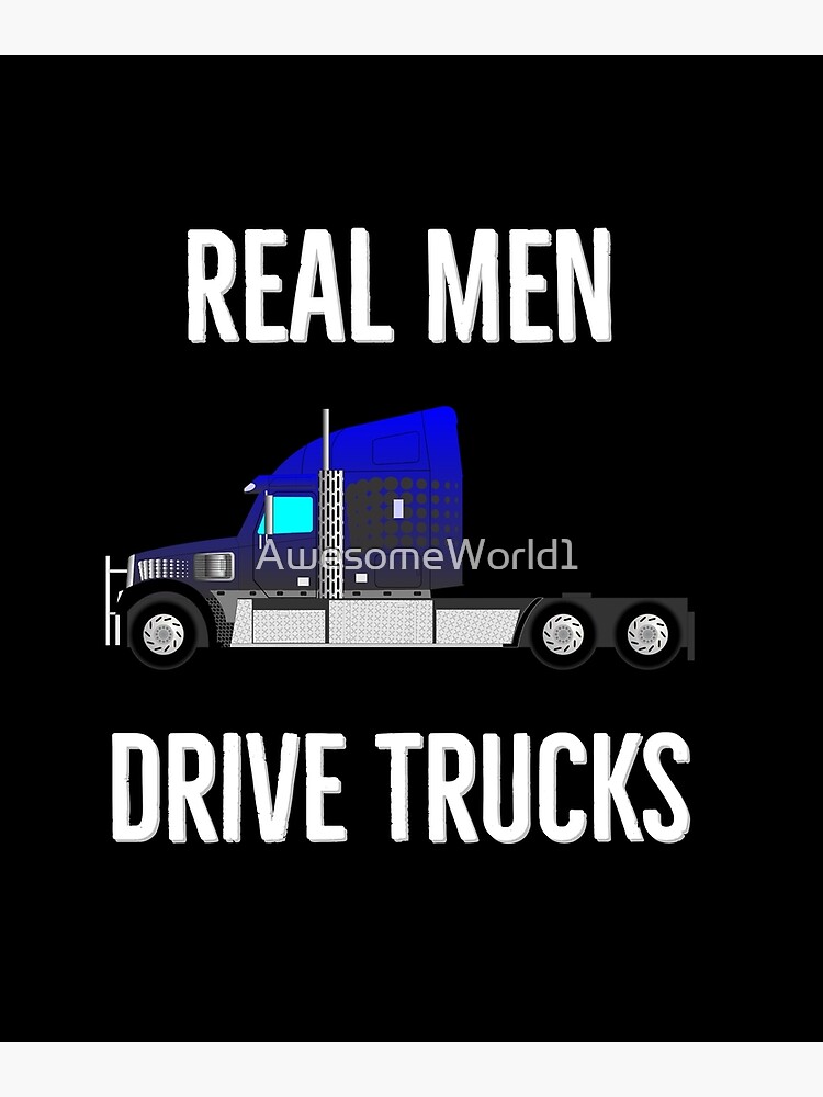 "Real Men Drive Trucks" Greeting Card for Sale by AwesomeWorld1 | Redbubble