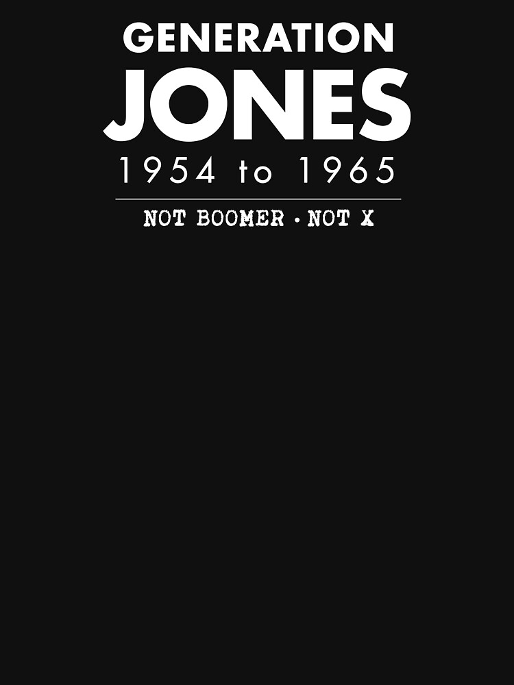 "Generation Jones" Essential T-Shirt for Sale by twHistory | Redbubble