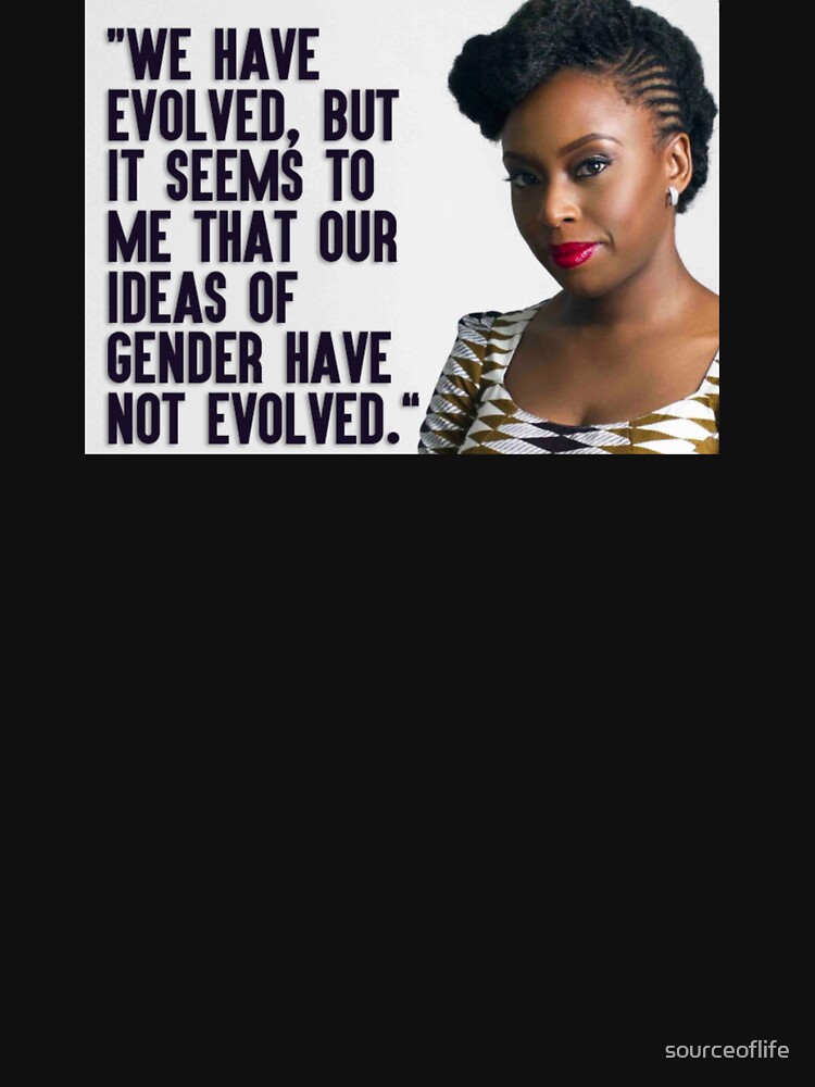 "We have evolved but it seems to me that our ideas of gender have not ...