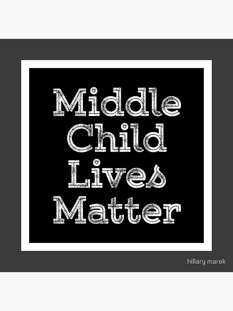 "Middle child lives matter" Sticker for Sale by DJMALICEON | Redbubble