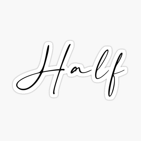 "Half" Sticker for Sale by KAFDESIGN | Redbubble
