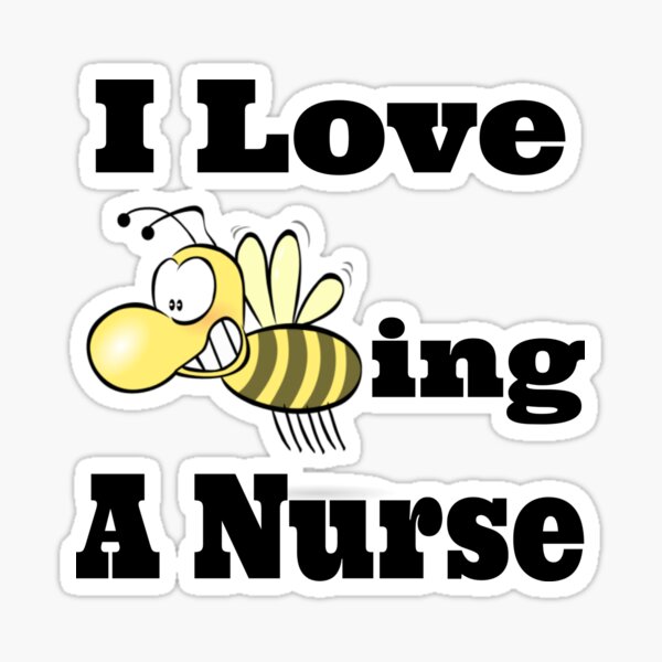 "Cute "I Love Being a Nurse" with a cartoon bee" Sticker for Sale by ...