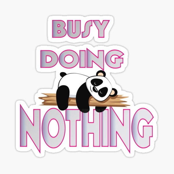 "Busy Doing Nothing,funny meme" Sticker for Sale by Achraf-designer ...