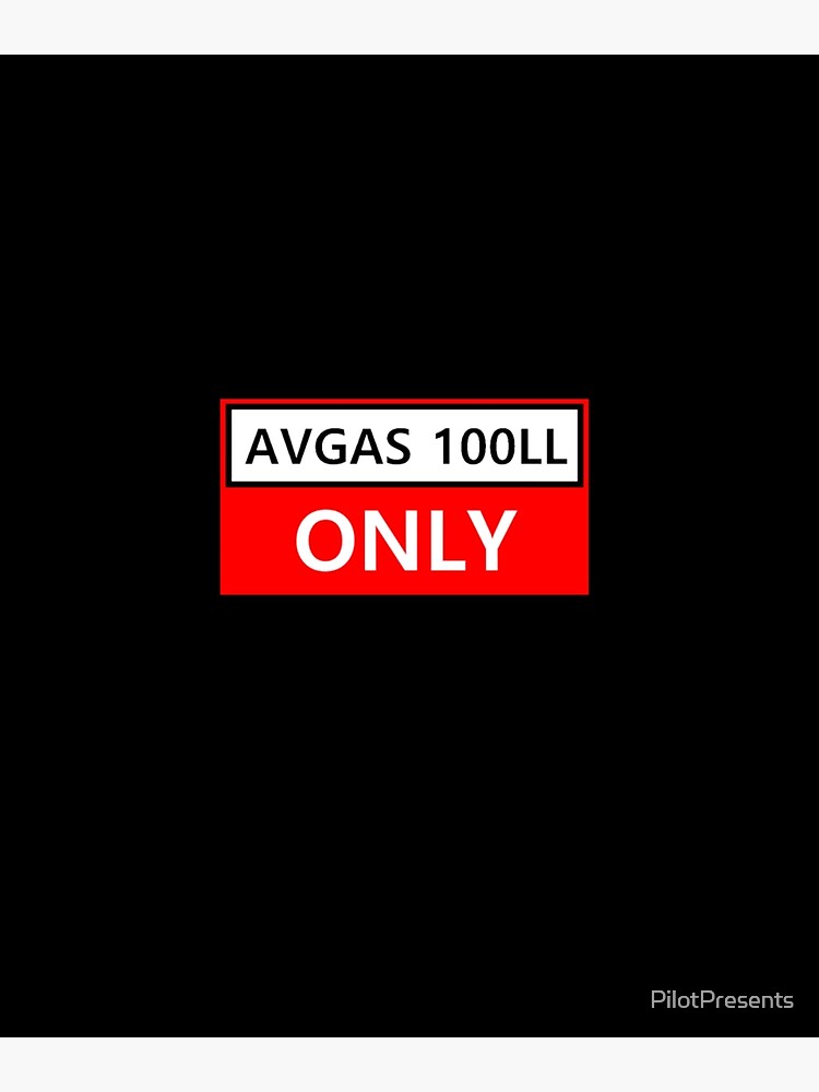 "AVGAS 100LL Only" Poster for Sale by PilotPresents | Redbubble