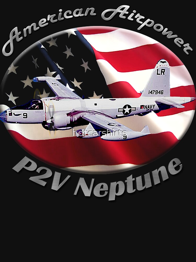 "P2V Neptune American Airpower" T-shirt for Sale by hotcarshirts ...