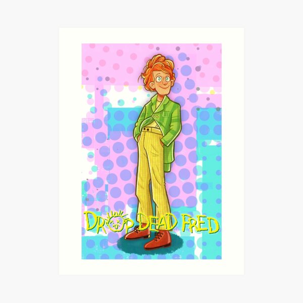 Drop Dead Fred Art Prints | Redbubble