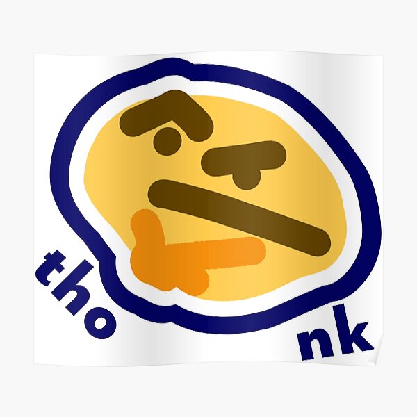 "Thonk | Thinking emoji" Poster for Sale by ShineCreative | Redbubble