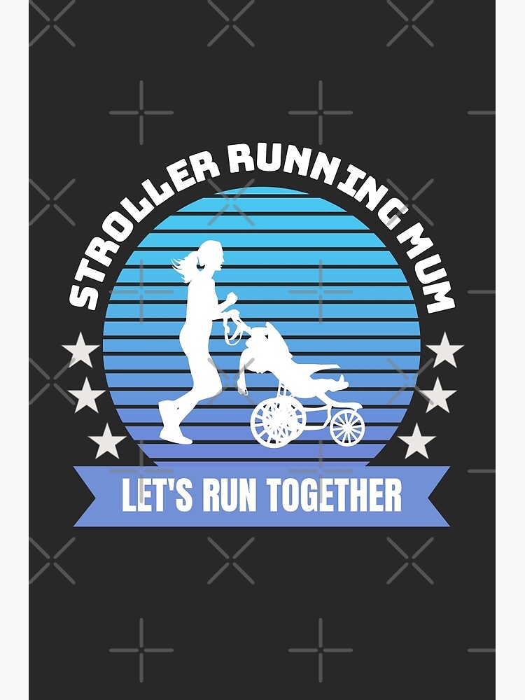 "Stroller Running Mum - Baby Running Mother Runner" Poster by ...