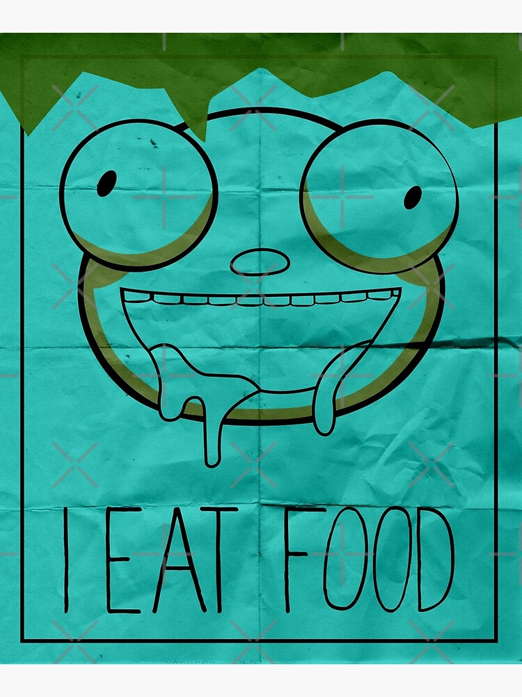 "I EAT FOOD (Invader Zim)" Poster for Sale by lazerwolfx | Redbubble