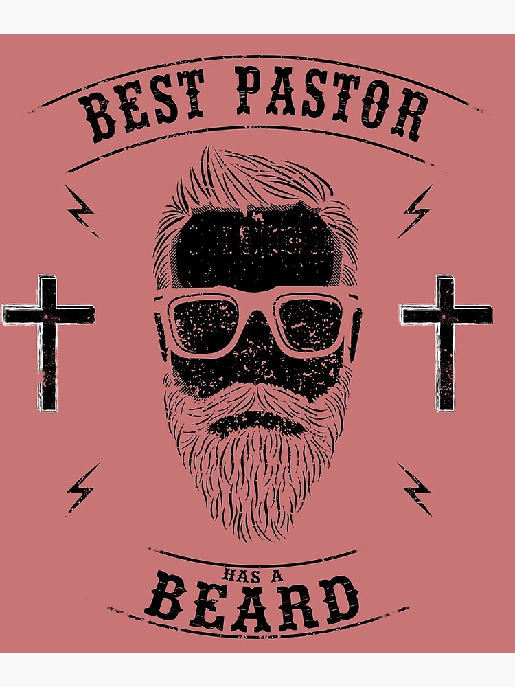 "Best pastor has a Beard" Poster for Sale by Just-a-Dude | Redbubble