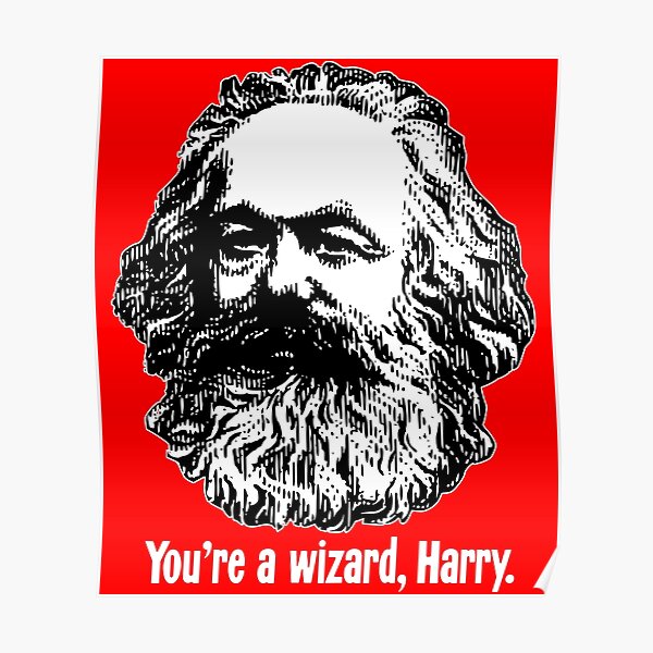 "Karl Marx: You're A Wizard, Harry" Poster for Sale by GdLkngCrps | Redbubble