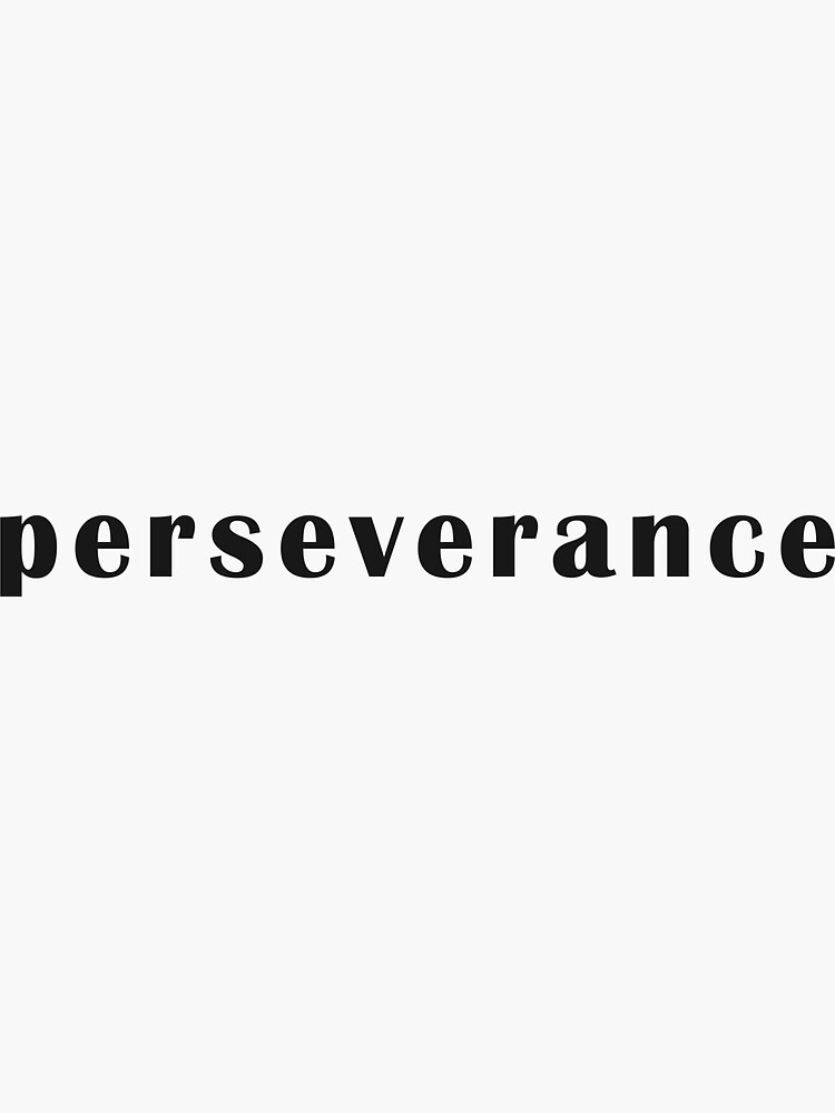 "Perseverance" Sticker for Sale by JordanRamitt | Redbubble