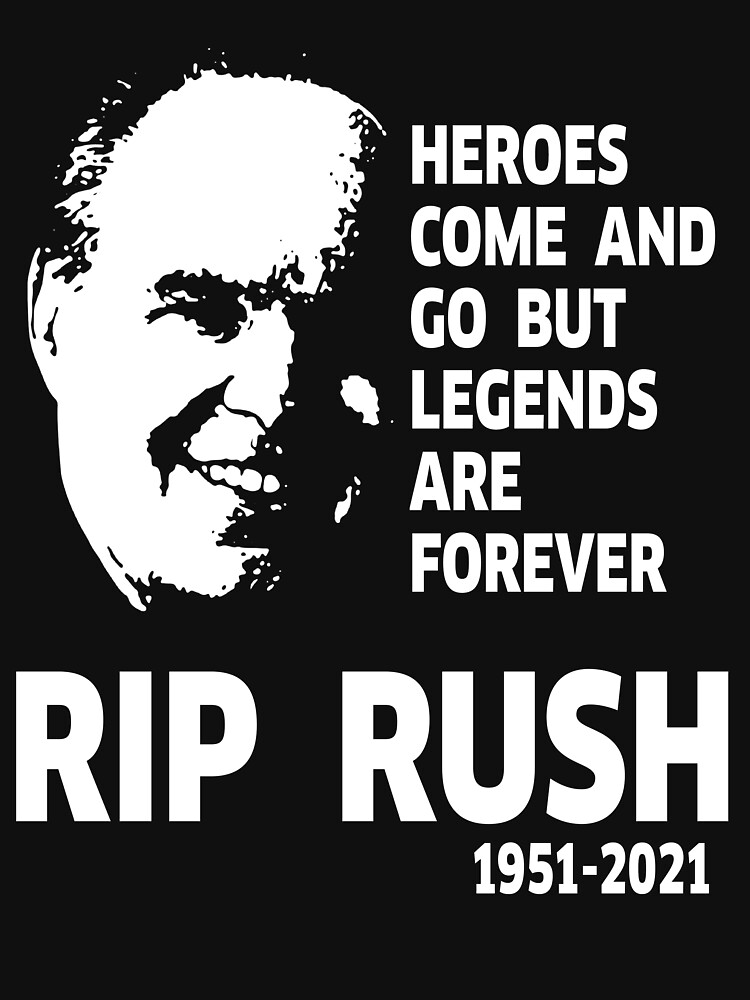 "Rush Limbaugh Heroes Come And Go But Legends Are Forever Rip Rush 1951 ...
