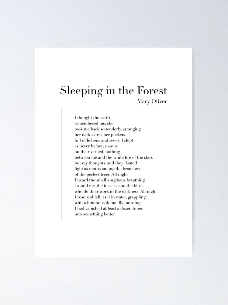 "Sleeping in the Forest by Mary Oliver" Poster for Sale by wisemagpie ...