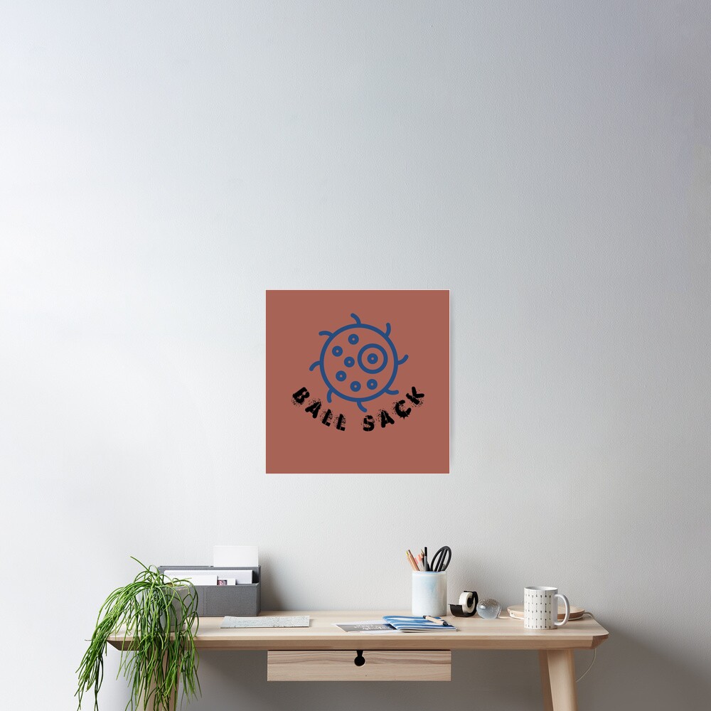 "ball sack testicles art" Poster by Drawartista | Redbubble