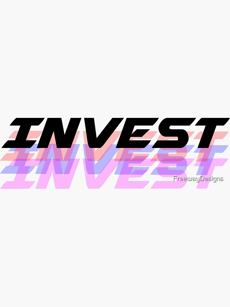 ""INVEST"" Sticker for Sale by FreewayDesigns | Redbubble