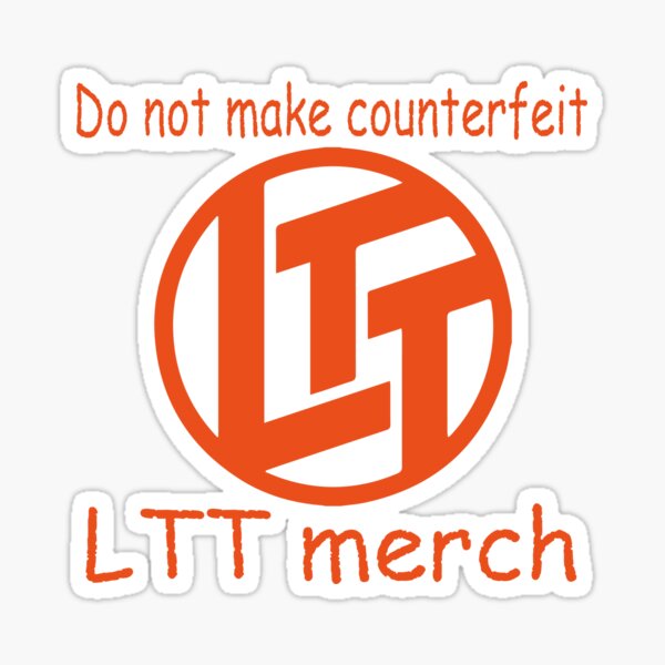""Do not counterfeit LTT merch" - LTT merch" Sticker for Sale by ...