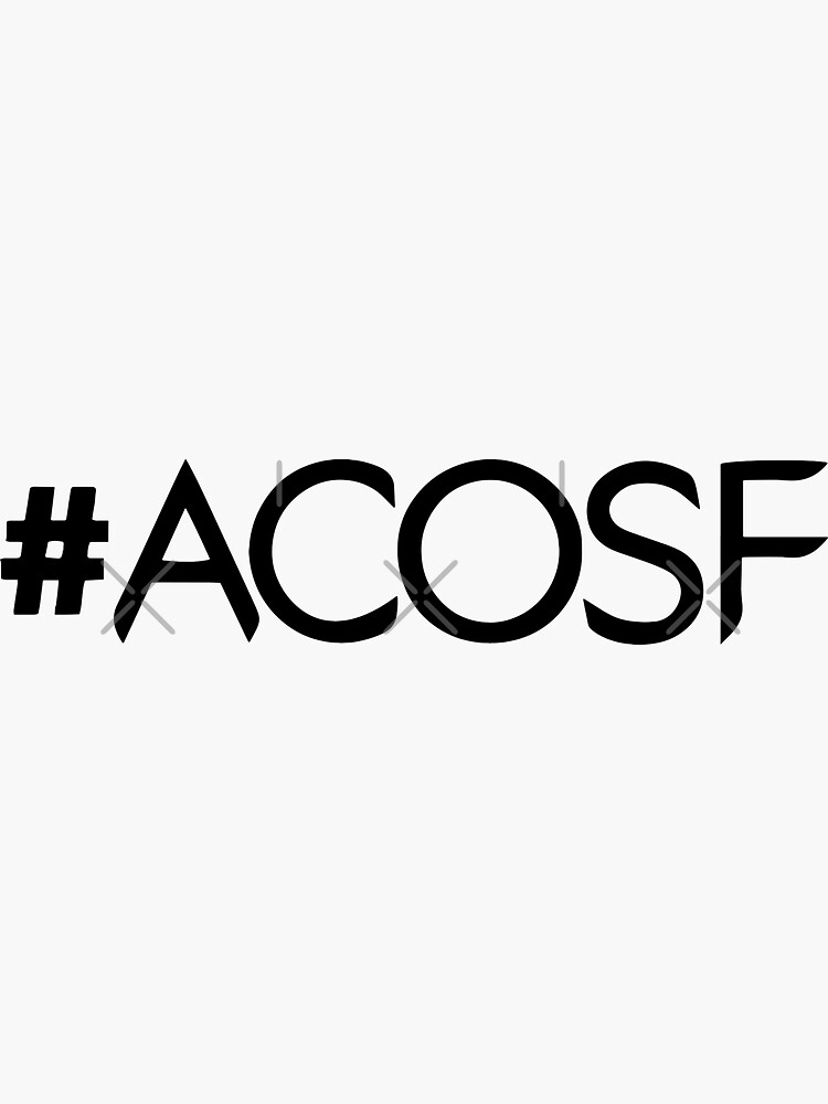 "#ACOSF" Sticker for Sale by kd001614 | Redbubble