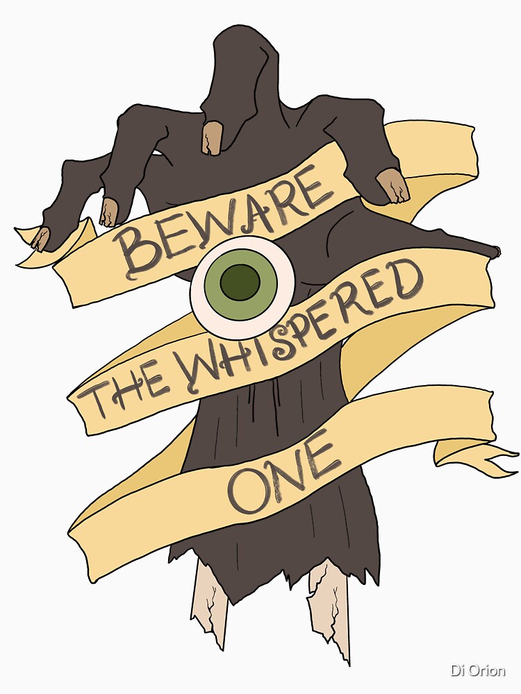 "Beware The Whispered One" T-shirt for Sale by DieOrion | Redbubble ...