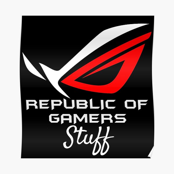 "Asus Rog Republic Of Gamers Stuff" Poster by AbelGr | Redbubble