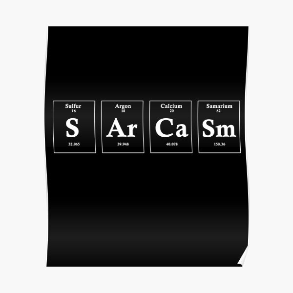 "Sarcasm Periodic Table" Poster for Sale by artweebscale | Redbubble
