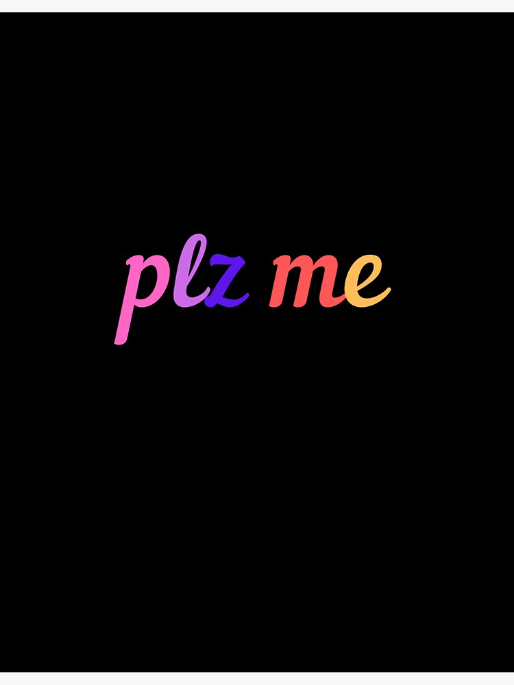 "PLZ ME" Sticker for Sale by ENTJ | Redbubble