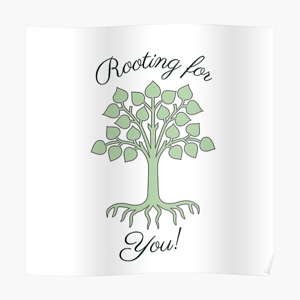 "rooting for you on white" Poster by SpongyDesings | Redbubble