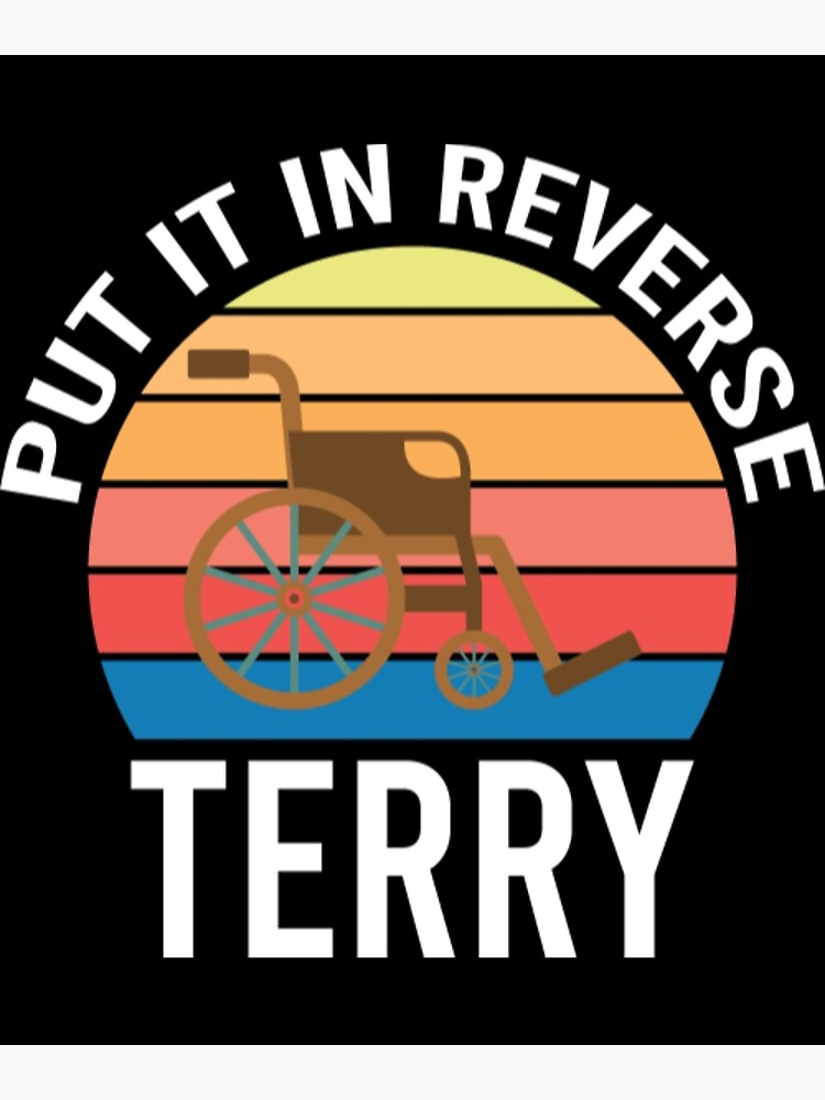 "Put It In Reverse Terry Back Up Terry T-ShirtPut It In Reverse Terry ...