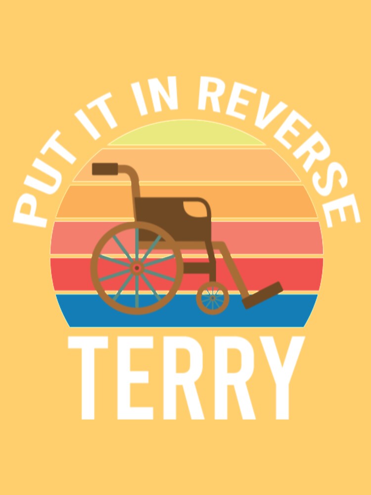 Put It In Reverse Terry Back Up Terry T-Shirt sold by Vicious Manger ...