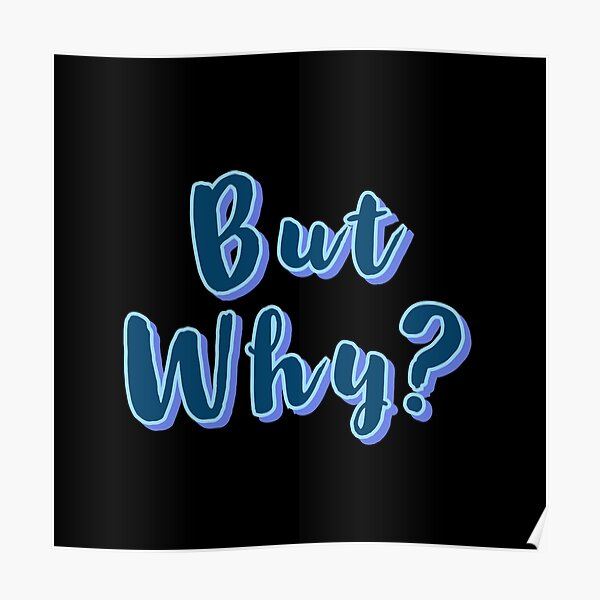 "but why, aesthetic, blue" Poster by sanchidora26 | Redbubble
