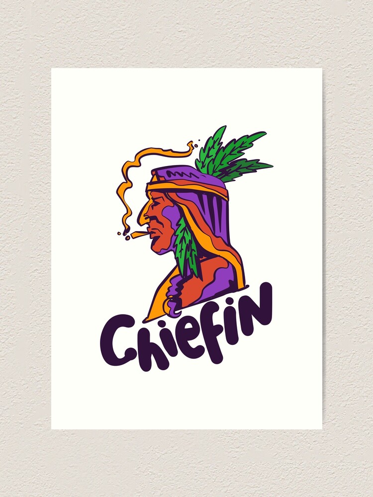 "Chiefin Cannabis Weed Native Smoking Gift" Art Print for Sale by ...