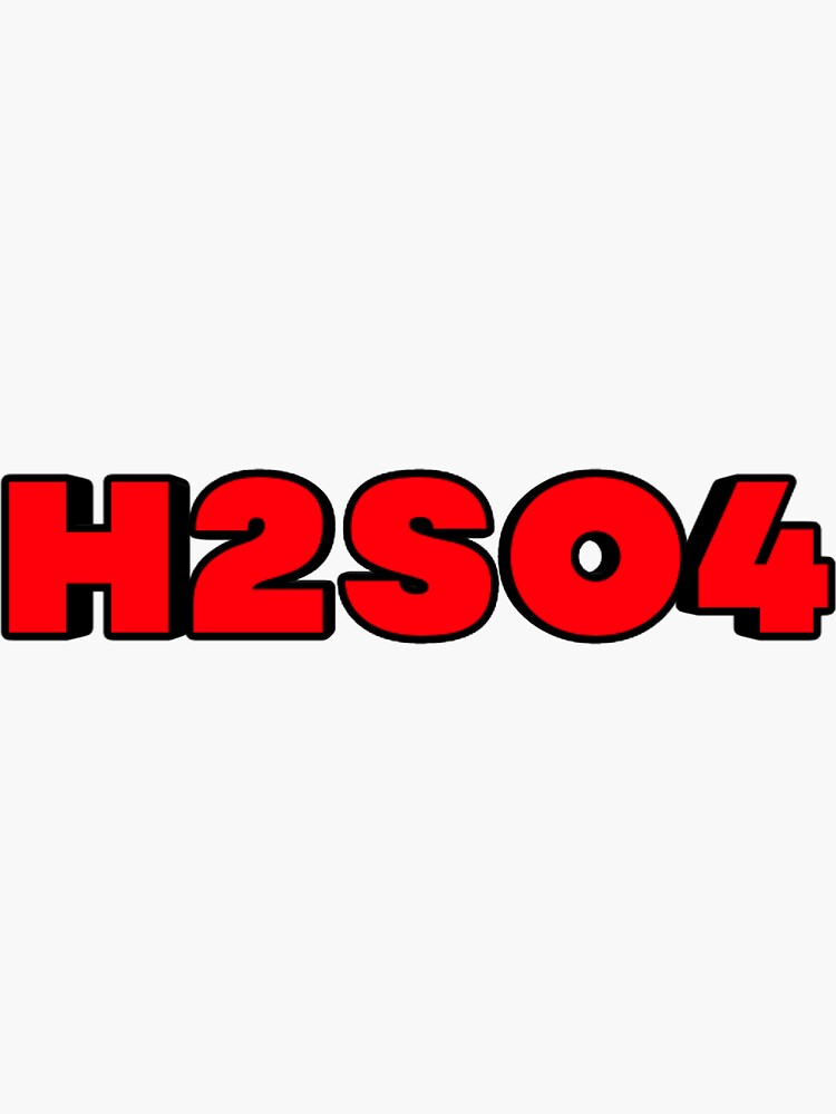 "*H2SO4 Sulfuric acid*" Sticker by ITALY-Roselli- | Redbubble
