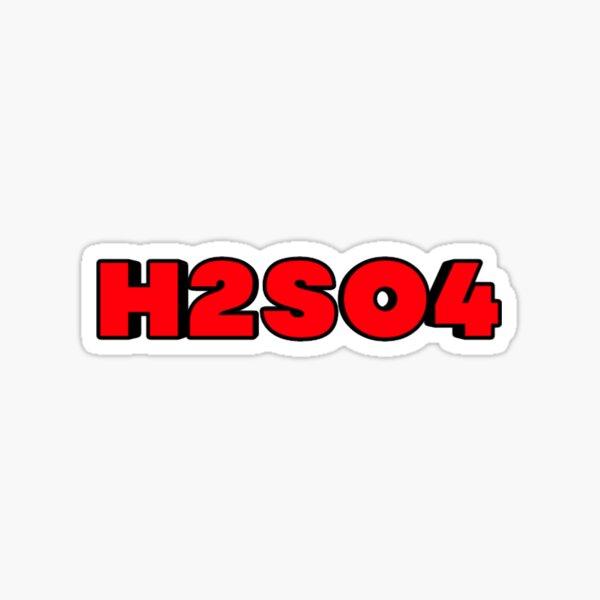 "*H2SO4 Sulfuric acid*" Sticker by ITALY-Roselli- | Redbubble