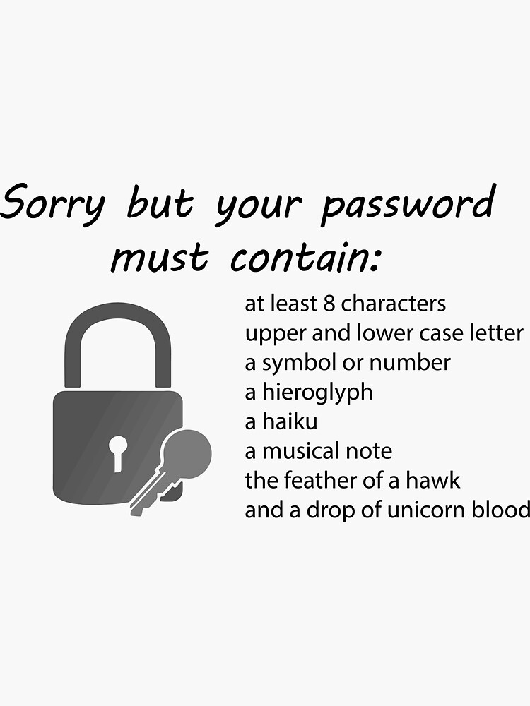 "sorry but your password must contain, funny characters" Sticker by ...