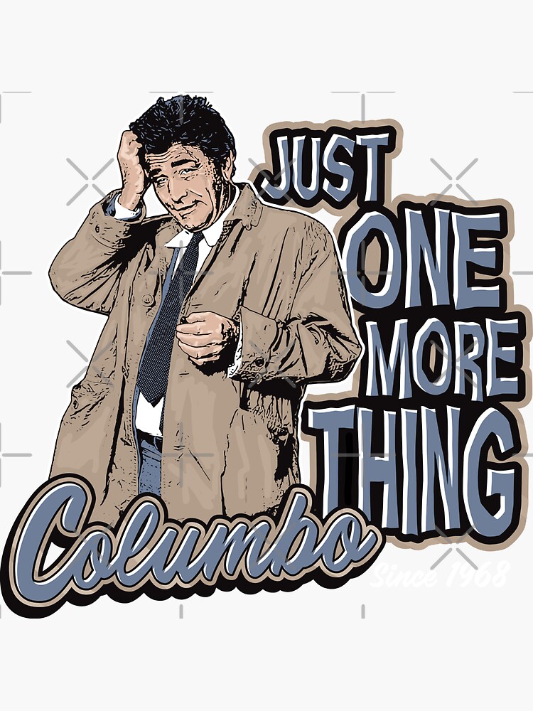 "Columbo Just One More Thing" Sticker for Sale by alhern67 | Redbubble