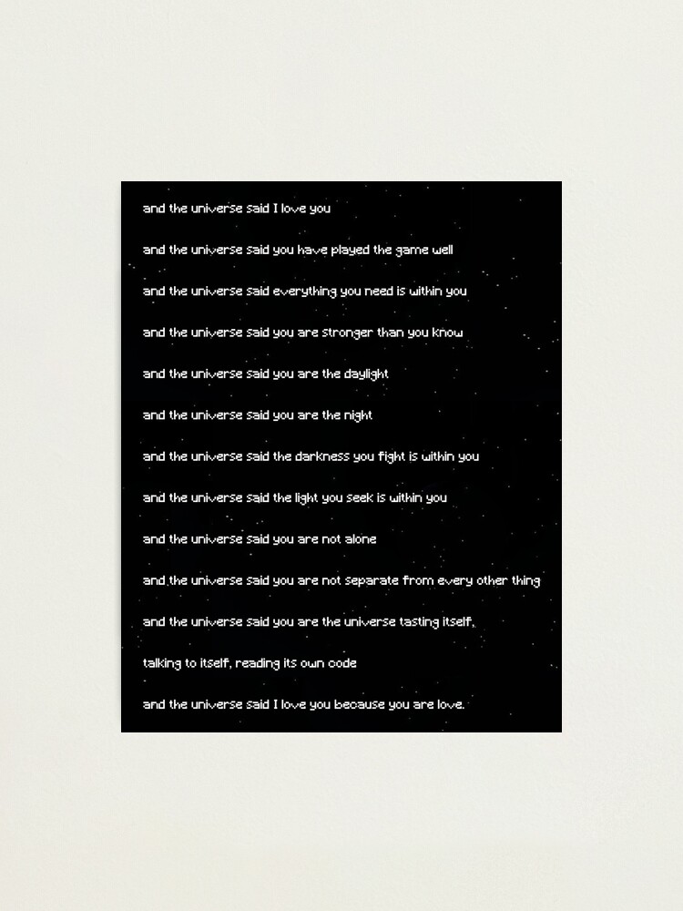 "and the universe said (minecraft end poem)" Photographic Print for ...