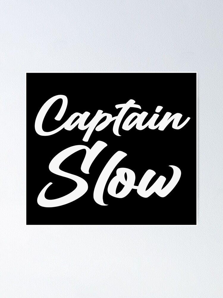 Póster «Capitán Slow» de timstriker | Redbubble