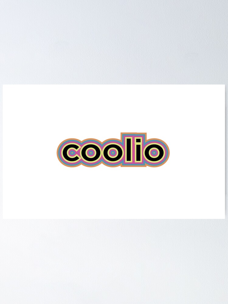 "coolio" Poster by anniemarge | Redbubble