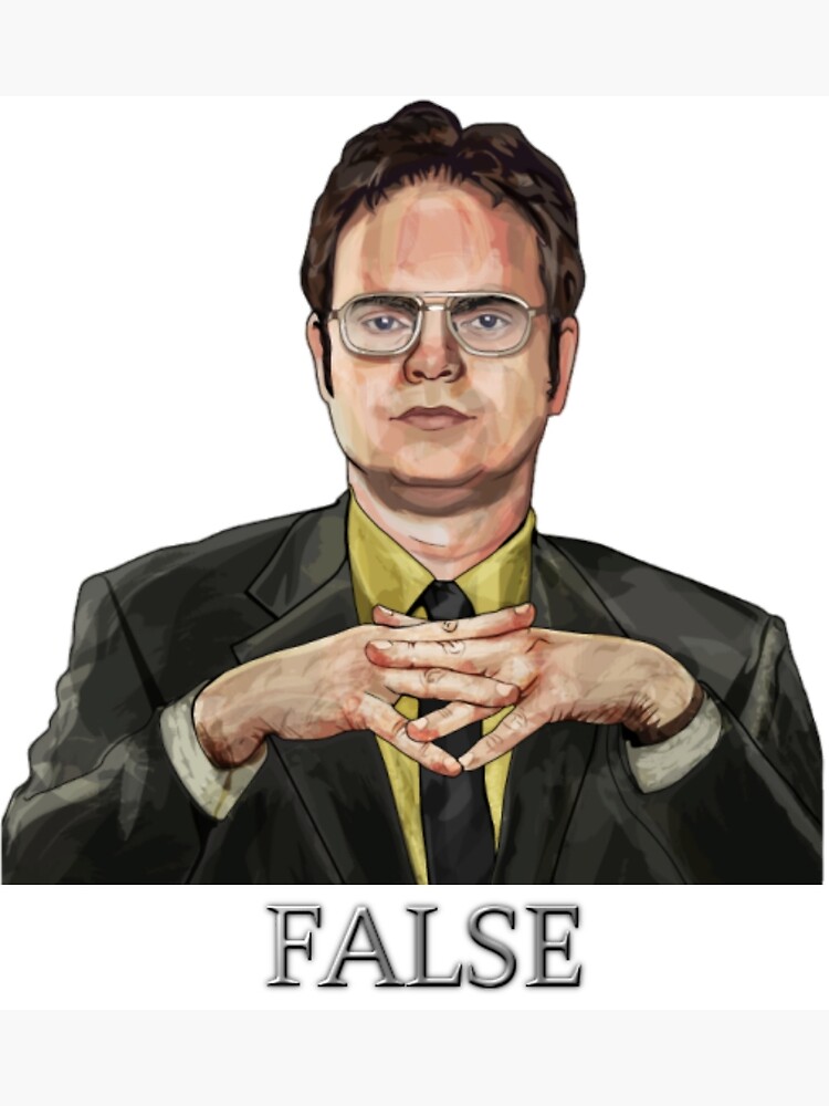 "Dwight Schrute - False!" Poster for Sale by ModernLifeKings | Redbubble