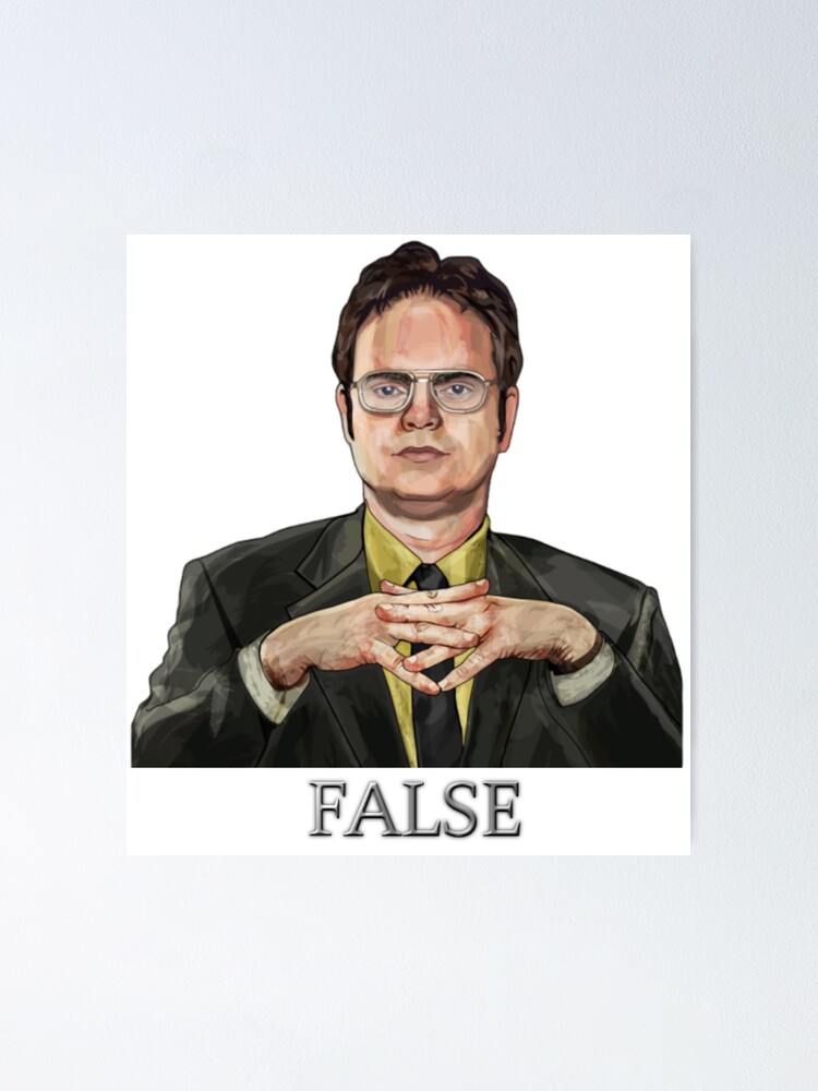 "Dwight Schrute - False!" Poster for Sale by ModernLifeKings | Redbubble