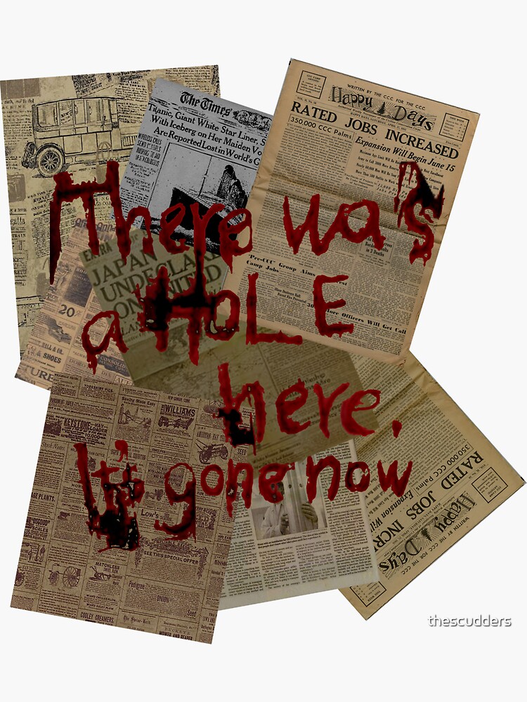 "There was a Hole here, it's gone now " Sticker for Sale by thescudders | Redbubble