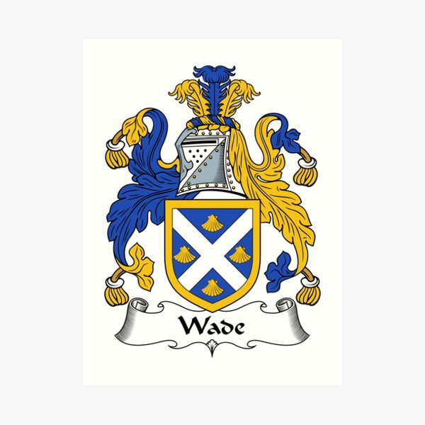 "Wade Coat of Arms / Wade Family Crest" Art Print by ScotlandForever ...