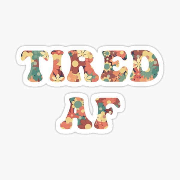 "Pastel Tired AF" Sticker for Sale by Tyler-Jan | Redbubble