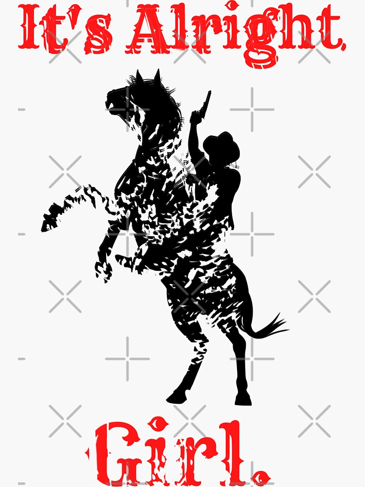 "It's Alright Girl" Sticker for Sale by AREALGUY | Redbubble