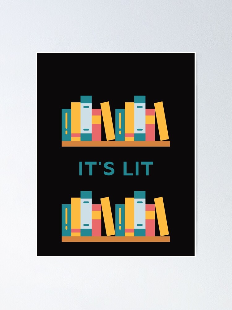 "It's Lit" Poster by Orbit-Shop | Redbubble